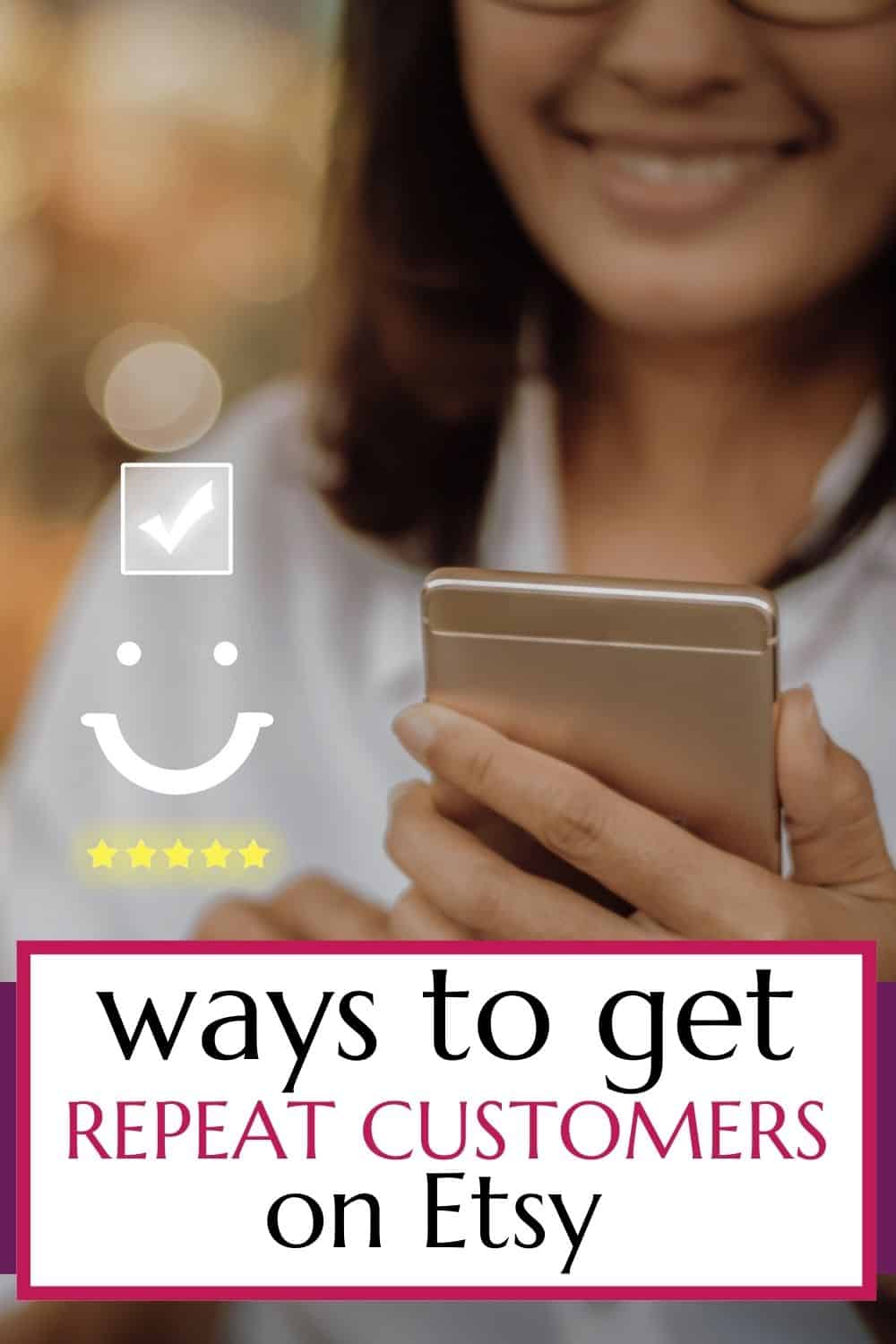 7 Ways to Get Repeat Customers on Etsy – Passive Income Pathways